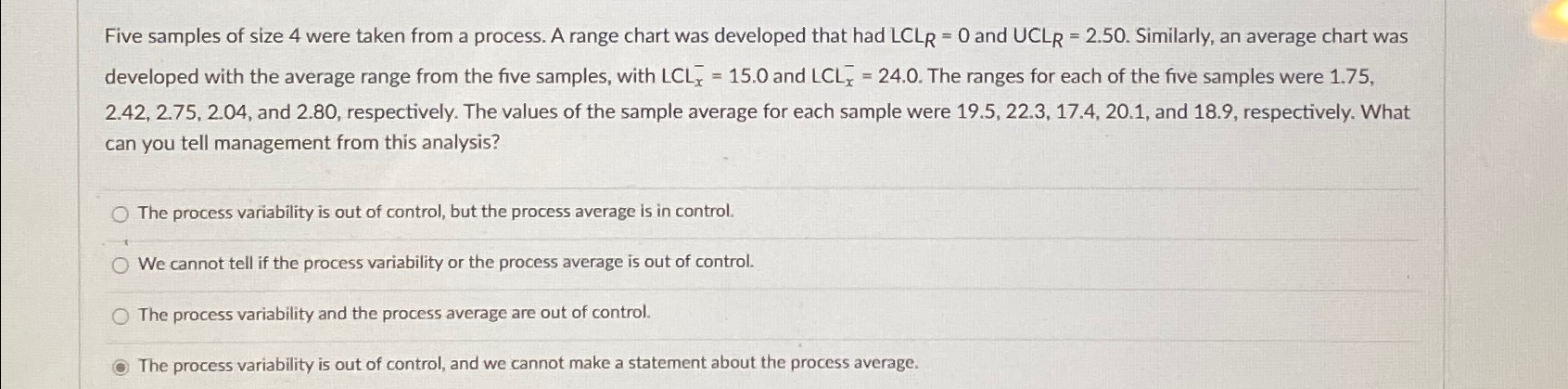Solved Five samples of size 4 ﻿were taken from a process. A | Chegg.com