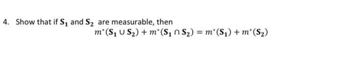 Solved m∗(S1∪S2)+m∗(S1∩S2)=m∗(S1)+m∗(S2) | Chegg.com