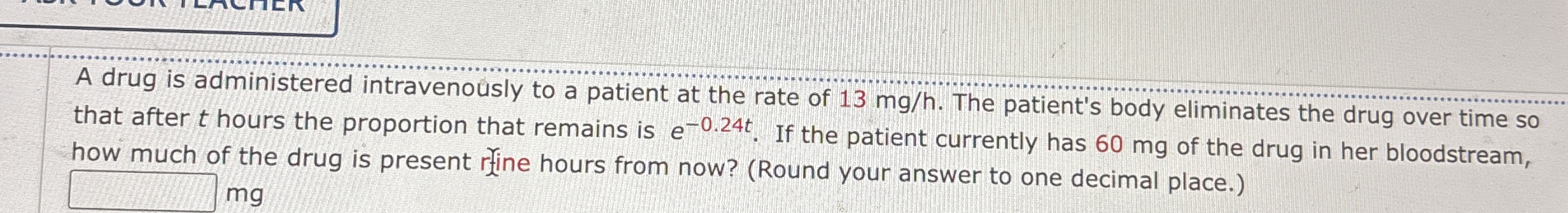 Solved A drug is administered intravenously to a patient at | Chegg.com