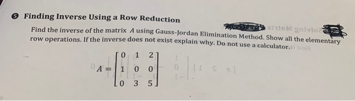Solved * Finding Inverse Using a Row Reduction Man vi Find | Chegg.com