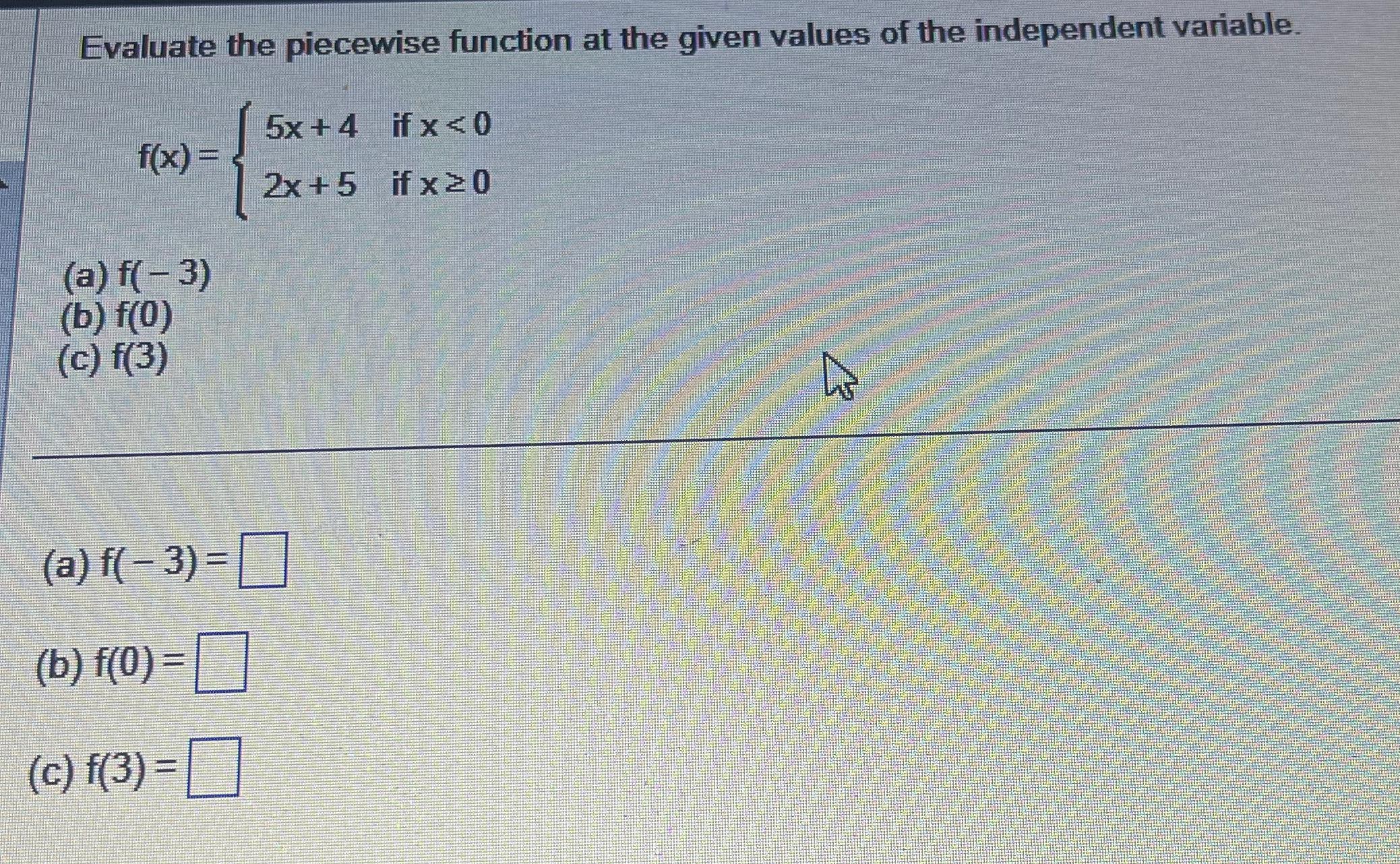 Solved Evaluate the piecewise function at the given values | Chegg.com