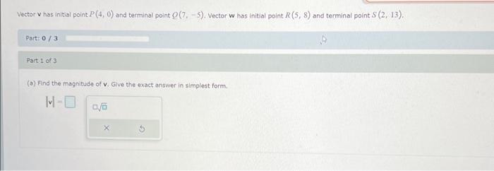Solved Vector v has initial point P(4,0) and terminal point | Chegg.com