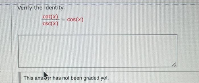 Solved Verify the identity. csc(x)cot(x)=cos(x) This ansntrr | Chegg.com