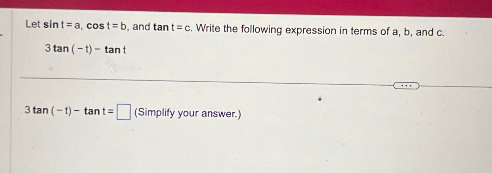 Solved Let sint=a,cost=b, ﻿and tant=c. ﻿Write the following | Chegg.com