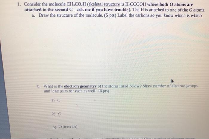 Solved 1. Consider the molecule CH3CO2H (skeletal structure | Chegg.com
