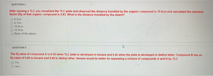 Solved QUESTION 2 After running a TLC you visualized the TLC | Chegg.com
