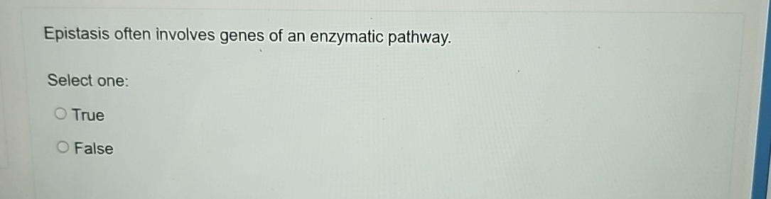 Solved Epistasis often involves genes of an enzymatic | Chegg.com