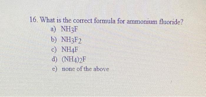 Solved 16. What is the correct formula for ammonium | Chegg.com