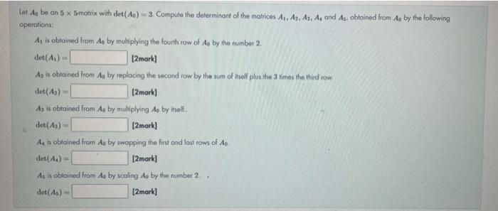Solved Let Ag be an 5 x 5-matrix with det(Ag)-3. Compute the | Chegg.com
