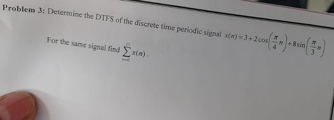 Solved Problem 3: Determine the DTFS of the discrete time | Chegg.com
