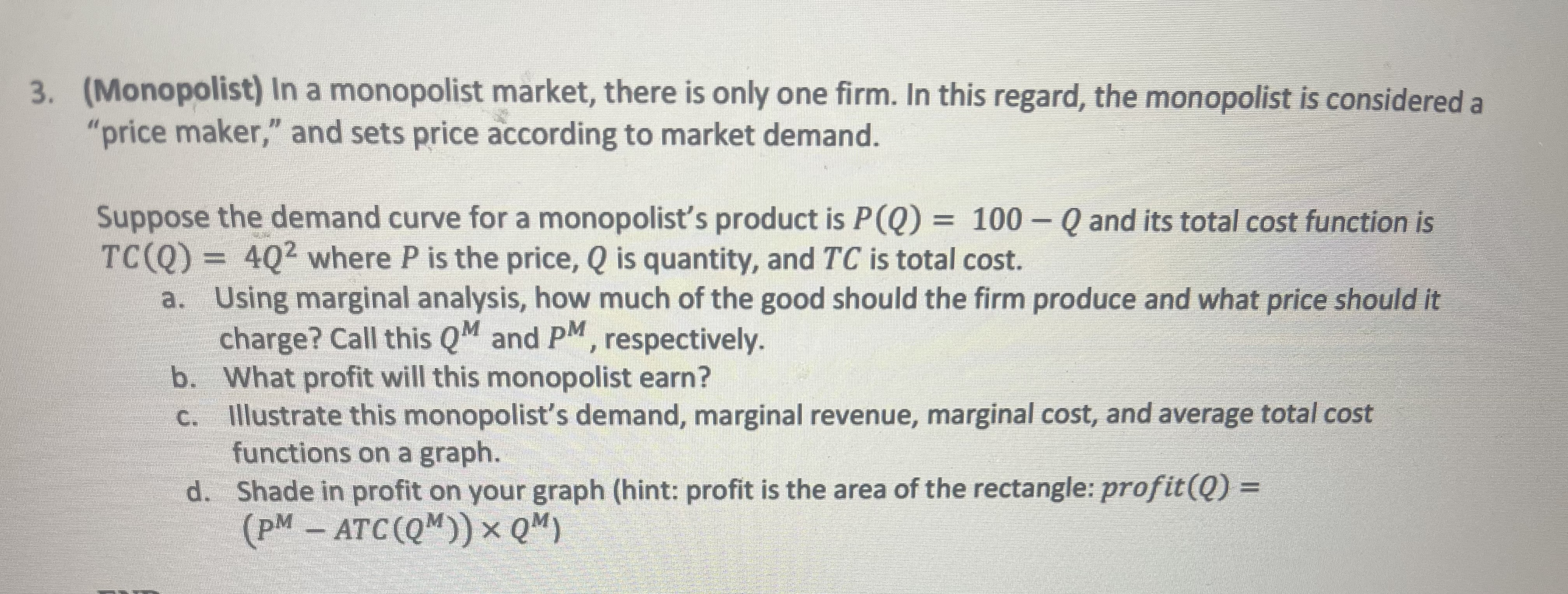 Solved (Monopolist) ﻿In a monopolist market, there is only | Chegg.com
