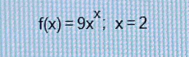 Solved f(x)=9xx;x=2 ﻿Find the instantaneous rate of change | Chegg.com