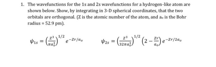Solved The wavefunctions for the 1 s and 2 s wavefunctions | Chegg.com