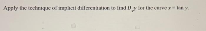 Solved Apply the technique of implicit differentiation to | Chegg.com