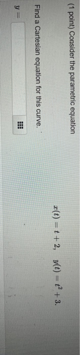Solved (1 point) Give a parameterization for the semicircle | Chegg.com