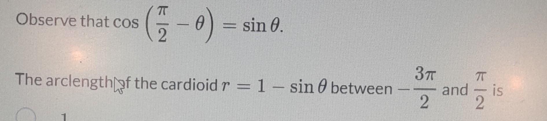 Solved Observe that cos(2π−θ)=sinθ The arclength haf the | Chegg.com