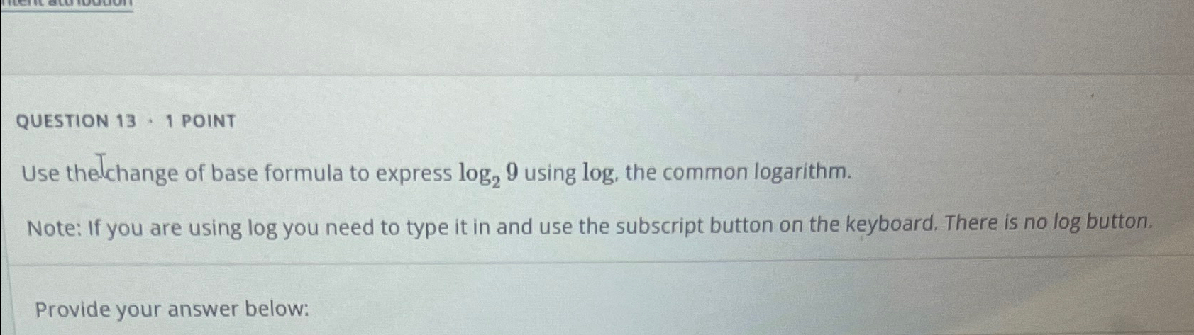 Solved QUESTION 13 - 1 ﻿POINTUse thelchange of base formula | Chegg.com