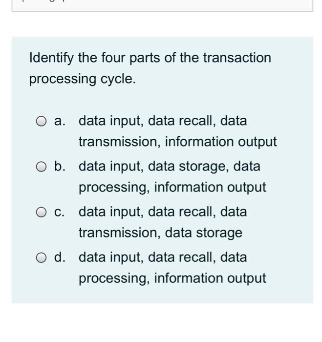 Solved Identify the four parts of the transaction processing | Chegg.com