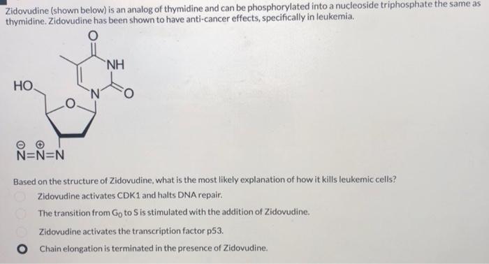 Solved Zidovudine (shown below) is an analog of thymidine | Chegg.com