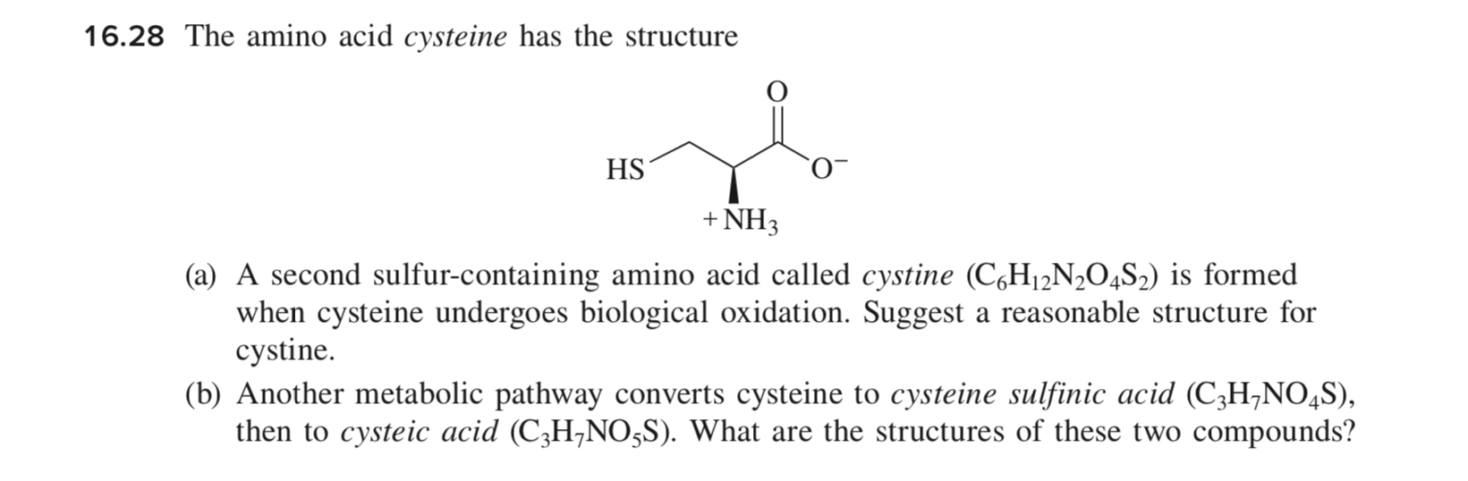 Solved 16.28 ﻿The amino acid cysteine has the structure(a) | Chegg.com