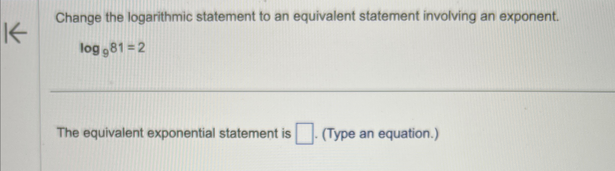 Solved Change the logarithmic statement to an equivalent | Chegg.com