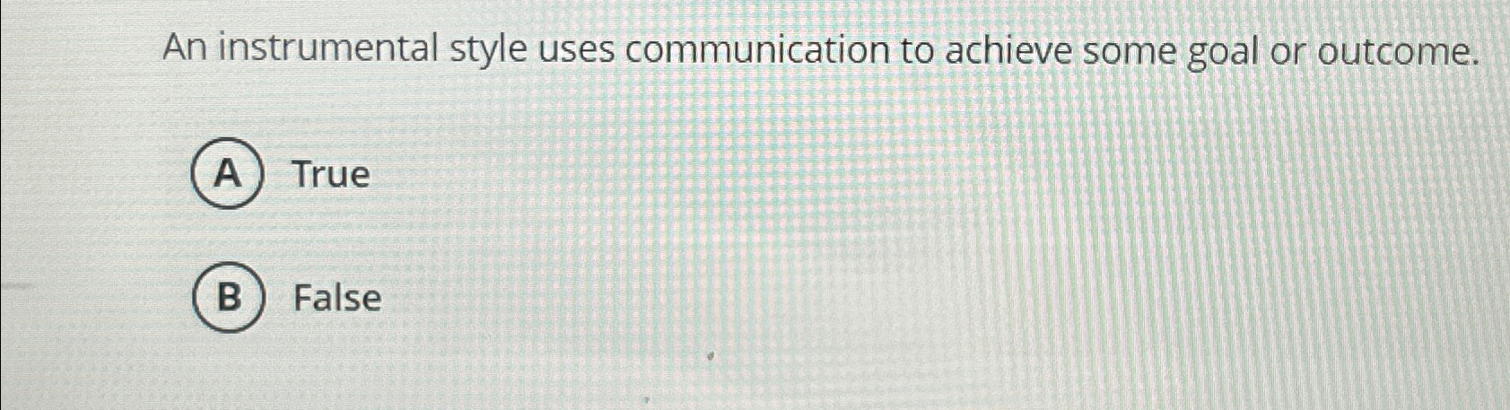 Solved An instrumental style uses communication to achieve | Chegg.com
