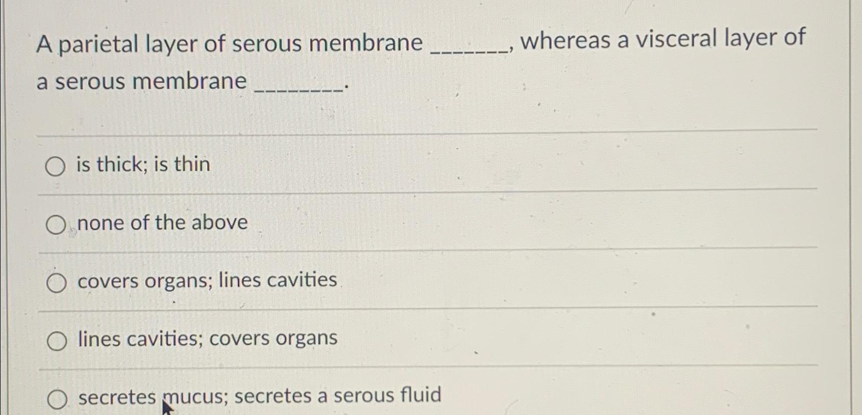 Solved A parietal layer of serous membrane whereas a | Chegg.com
