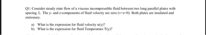Solved QI: Consider steady state flow of a viscous | Chegg.com