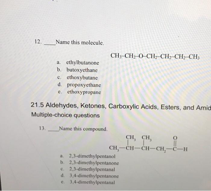 Solved 12._ Name this molecule. CH3-CH-0-CH2-CH-CH-CH3 a. | Chegg.com