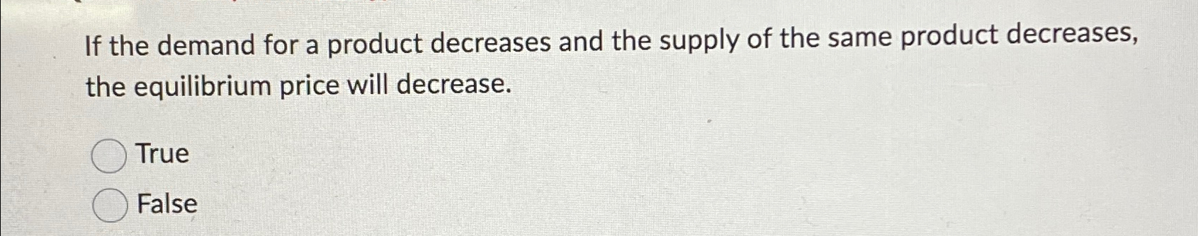 Solved If the demand for a product decreases and the supply | Chegg.com