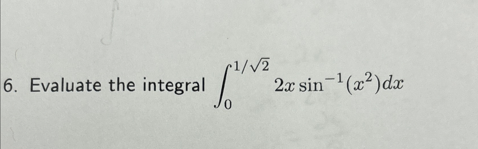 Solved Evaluate the integral ∫01222xsin-1(x2)dx | Chegg.com