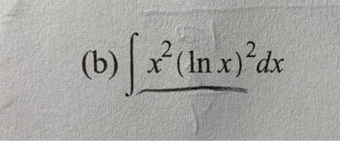 Solved () [x(Inx)?de | Chegg.com