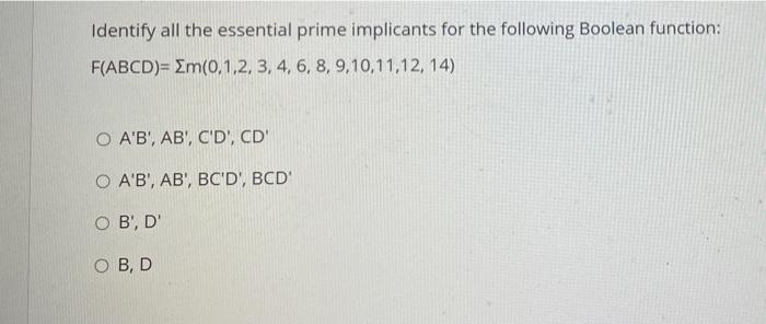 Solved Identify all the essential prime implicants for the | Chegg.com