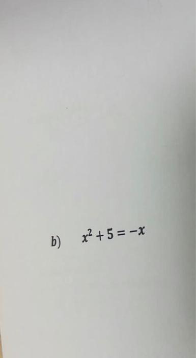 Solved \&x2+5=−x2x2=32 | Chegg.com
