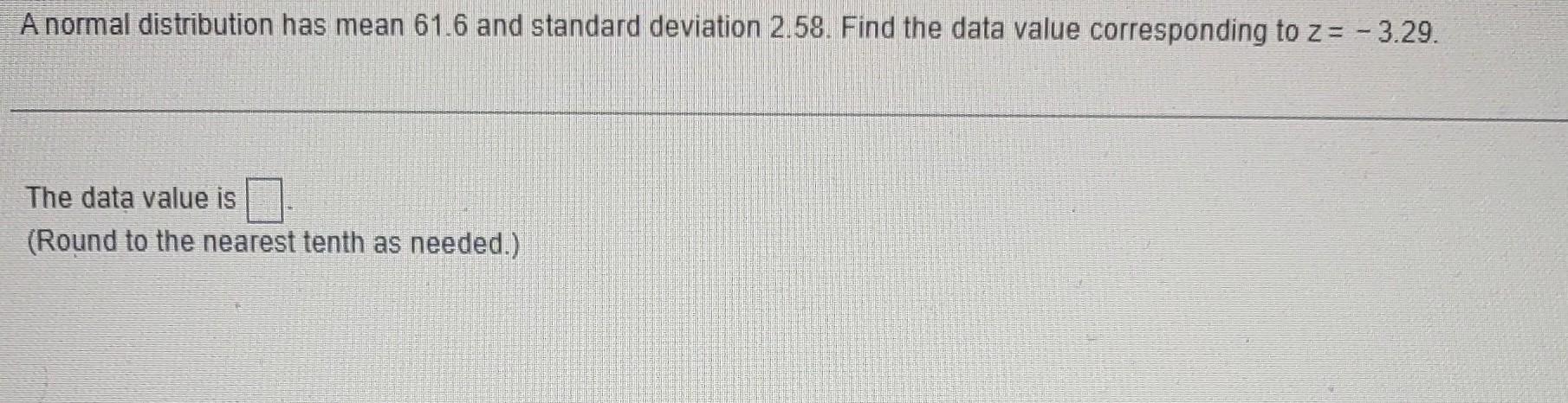 Solved A Normal Distribution Has Mean 61 6 And Standard