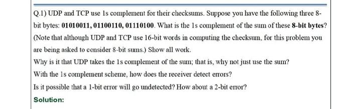 Solved Q.1) ﻿UDP and TCP use 1s complement for their | Chegg.com