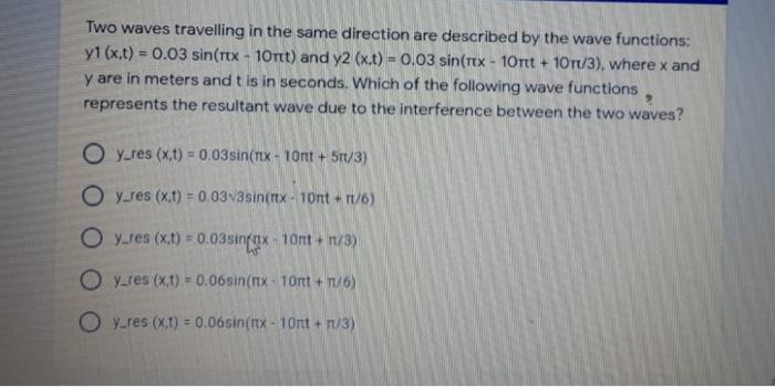 Solved Two waves travelling in the same direction are | Chegg.com