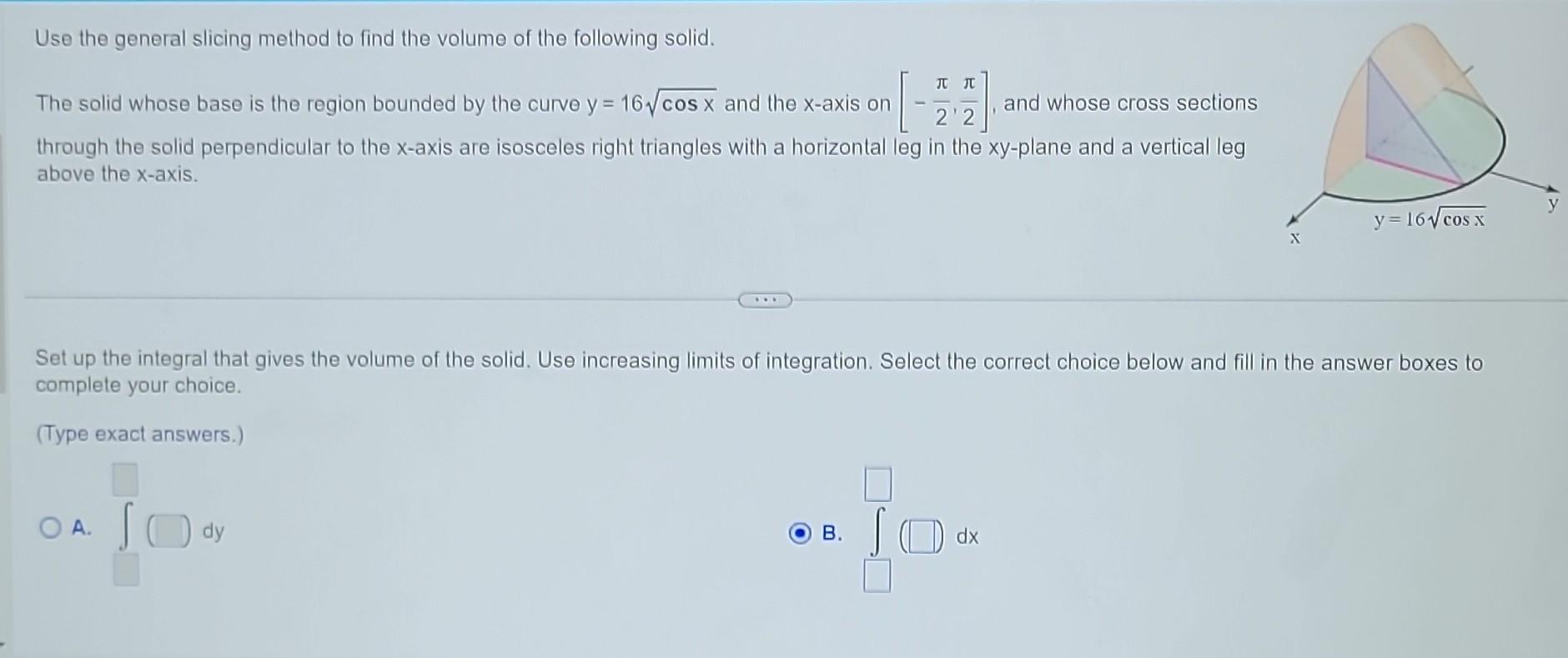 Solved Use the general slicing method to find the volume of | Chegg.com