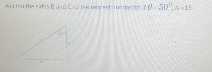 Solved A) Find the sides B and C to the nearest hundredth if | Chegg.com
