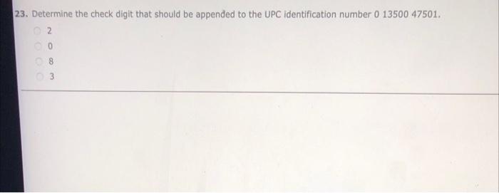 Solved 23. Determine the check digit that should be appended | Chegg.com