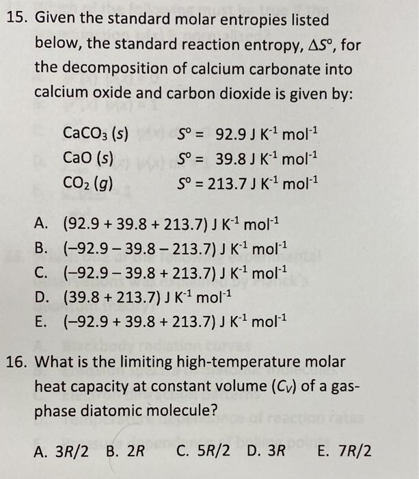 Solved 15. Given the standard molar entropies listed below, | Chegg.com