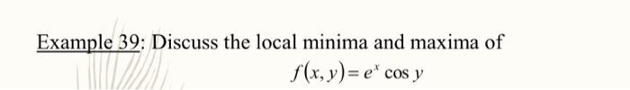 Solved Example 39: Discuss the local minima and maxima of | Chegg.com