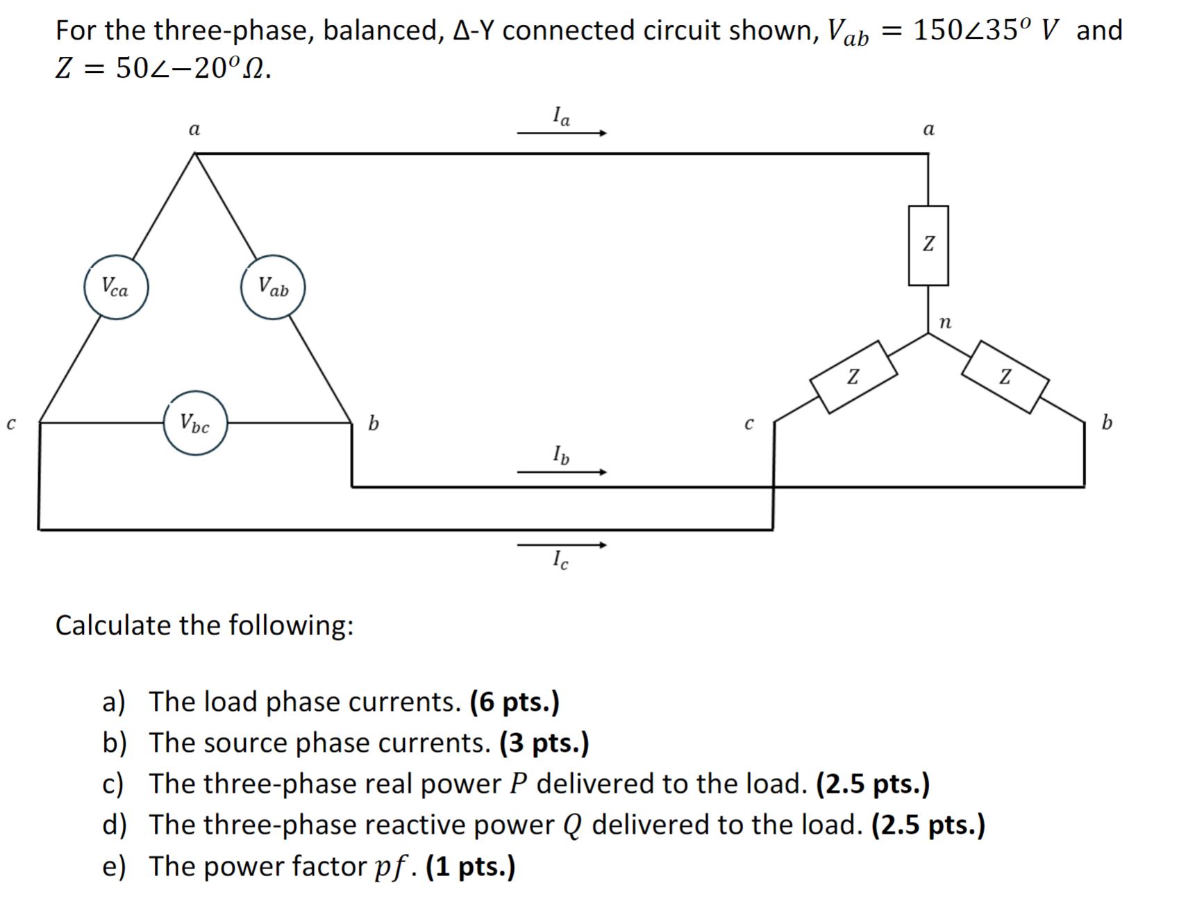 Solved b) ﻿The line currents. ( 3 ﻿pts.)c) ﻿The three-phase | Chegg.com