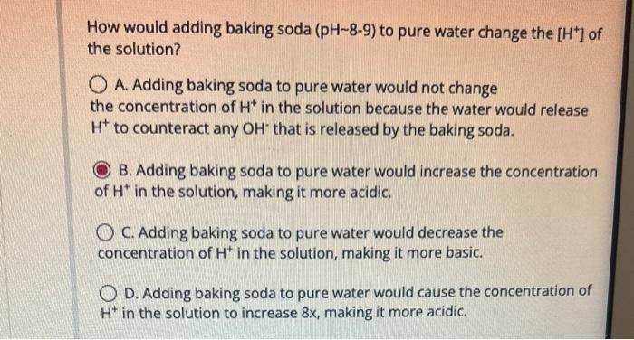 Solved How would adding baking soda (pH∼8−9) to pure water | Chegg.com