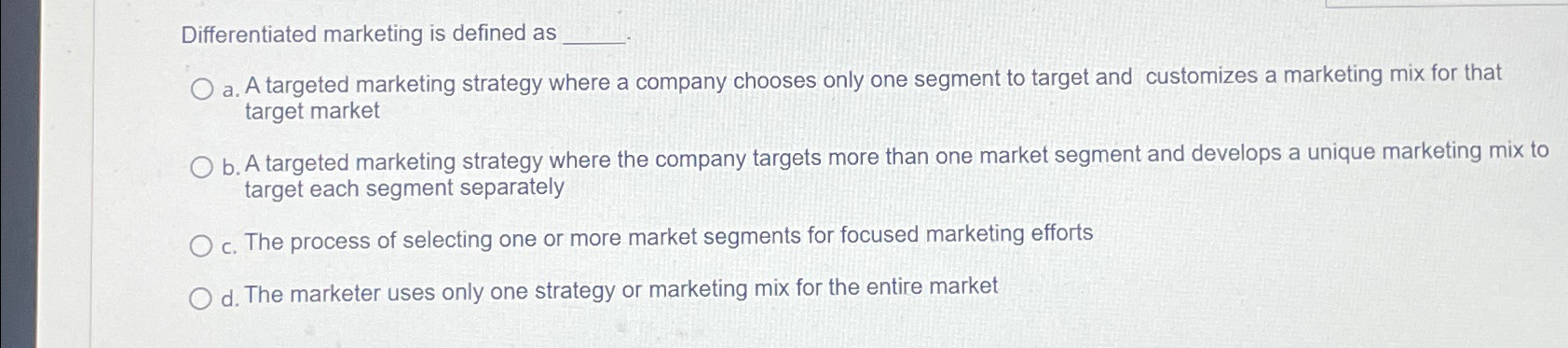 Solved Differentiated marketing is defined asa. ﻿A targeted | Chegg.com
