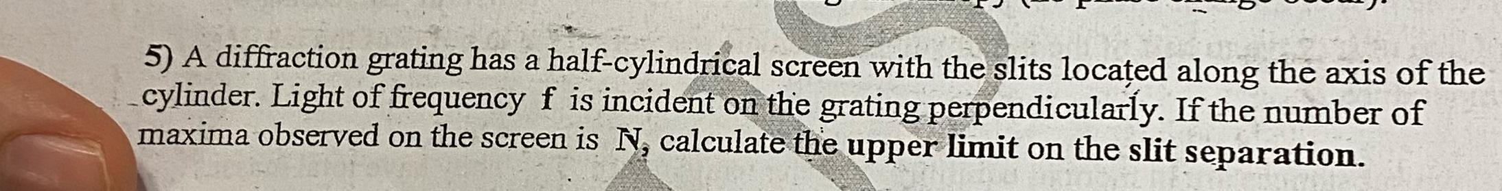 Solved A diffraction grating has a half-cylindrical screen | Chegg.com