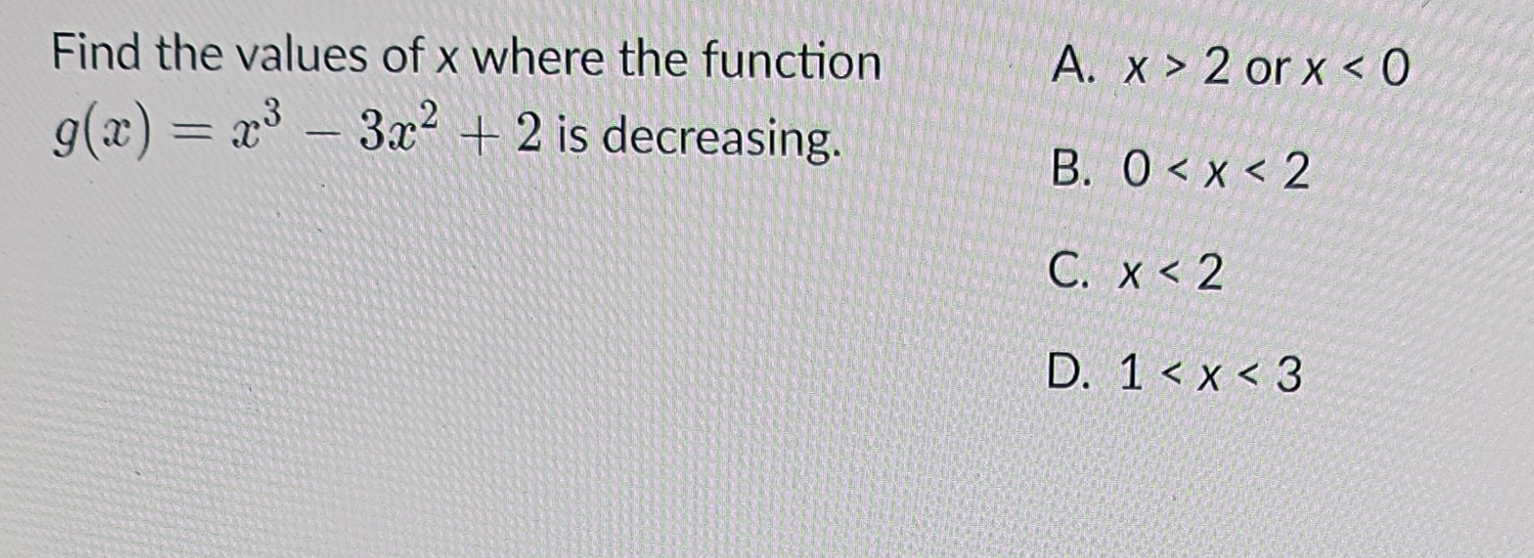 Solved Find the values of x ﻿where the functionA. x>2 ﻿or | Chegg.com