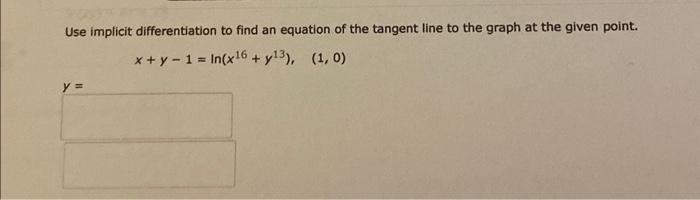 Solved Use implicit differentiation to find an equation of | Chegg.com
