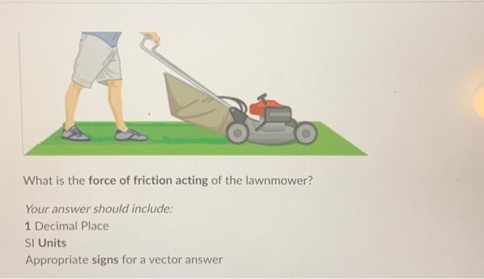 Solved Basic Force Problem Your neighbor is pushing a lawn | Chegg.com