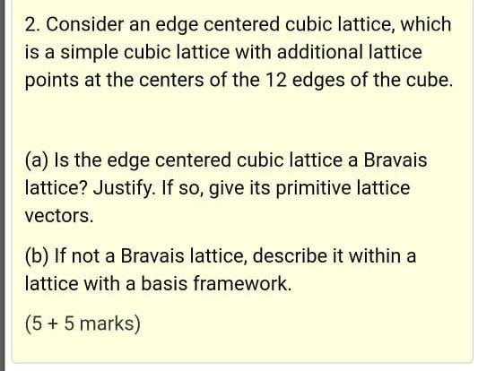 Solved 2. Consider an edge centered cubic lattice, which is | Chegg.com